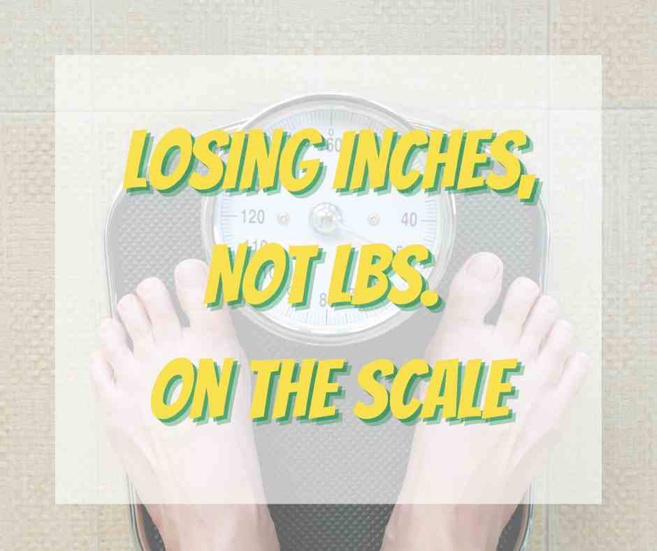 Losing Inches but Not Pounds On The Scale - Dr. Don Clum