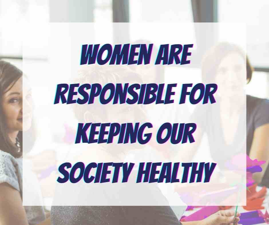 Women Are Responsible For Keeping Society Healthy - Dr. Don Clum